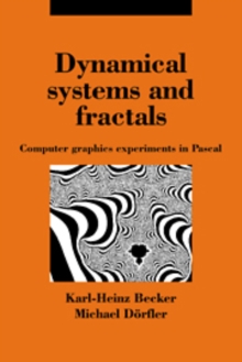 Dynamical Systems and Fractals : Computer Graphics Experiments with Pascal: Karl-Heinz Becker ...