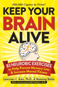 Keep Your Brain Alive : 83 Neurobic Exercises to Help Prevent Memory ...