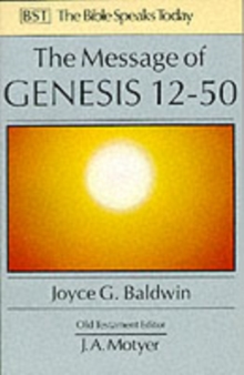 The Message of Genesis 12-50 : From Abraham To Joseph: Joyce G Baldwin: 9780851107592: Speedyhen