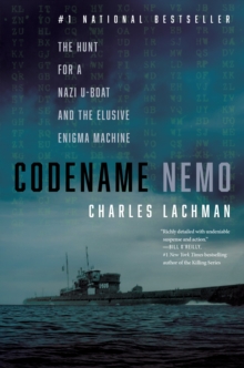 Codename Nemo : The Hunt for a Nazi U-Boat and The Elusive Enigma ...