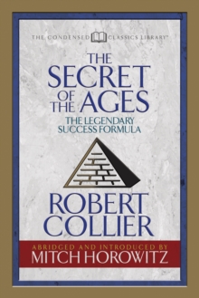 The Secret of the Ages (Condensed Classics) : The Legendary Success ...
