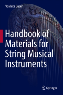 Handbook of Materials for String Musical Instruments: Voichita Bucur ...