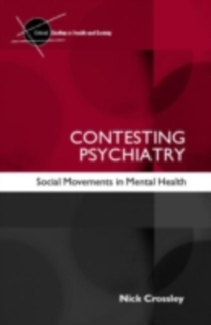 Contesting Psychiatry : Social Movements in Mental Health: Nick ...