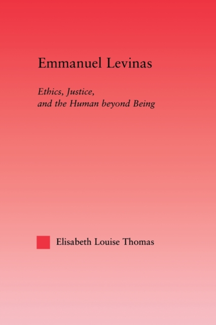 Emmanuel Levinas : Ethics, Justice, and the Human Beyond Being: Lis ...