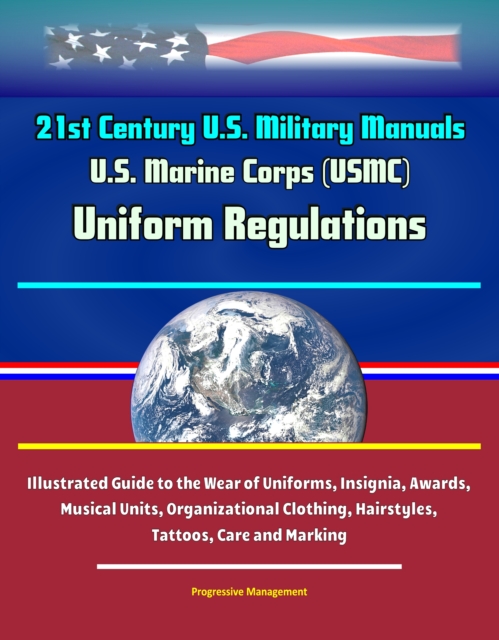 21st Century U.S. Military Manuals: U.S. Marine Corps (USMC) Uniform ...