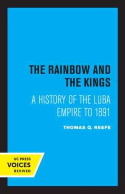 The Rainbow and the Kings : A History of the Luba Empire to 1891 ...