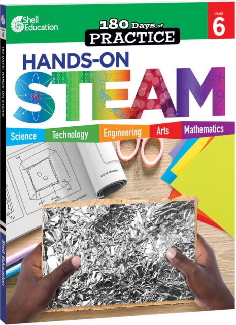 180 Days™: Hands-On STEAM for Grade 6 : Practice, Assess, Diagnose ...