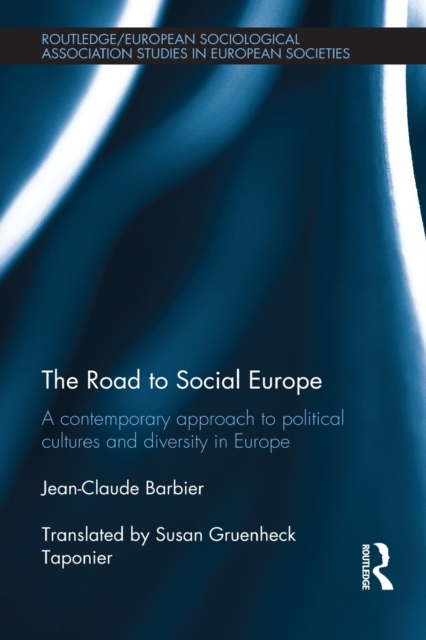 The Road to Social Europe : A Contemporary Approach to Political ...