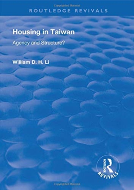 Housing in Taiwan : Agency and Structure?: William D.H. Li ...
