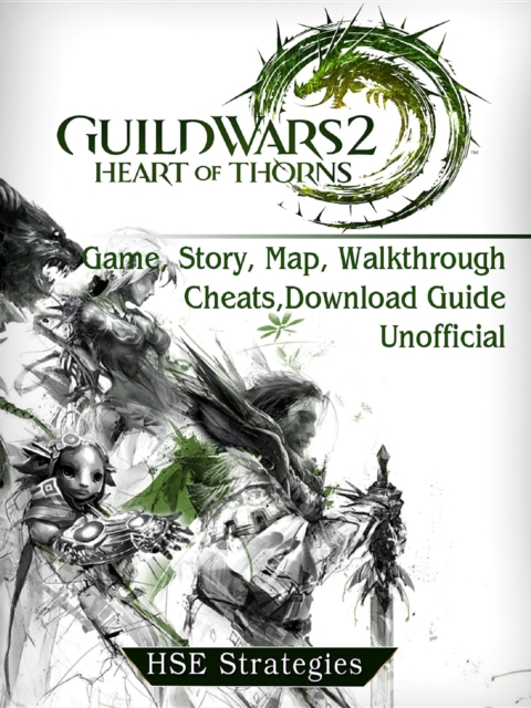 Guild Wars 2 Heart of Thorns Game, Story, Map, Walkthrough, Cheats, Download Guide Unofficial ...