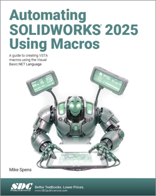 Automating SOLIDWORKS 2025 Using Macros : A guide to creating VSTA ...