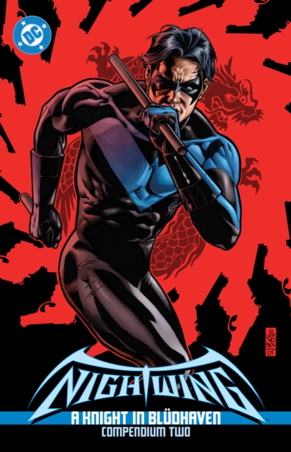 Nightwing: A Knight in Bludhaven Compendium Two: Chuck Dixon ...