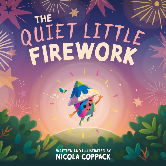 The Quiet Little Firework: Nicola Coppack: 9781836891307: Speedyhen