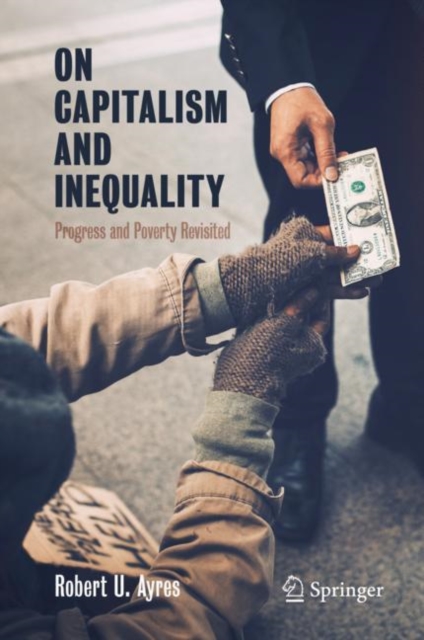On Capitalism and Inequality : Progress and Poverty Revisited: Robert U ...